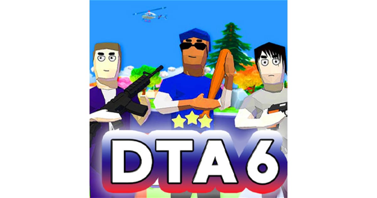 Play DTA 6 Free Online - Explore The Openworld!